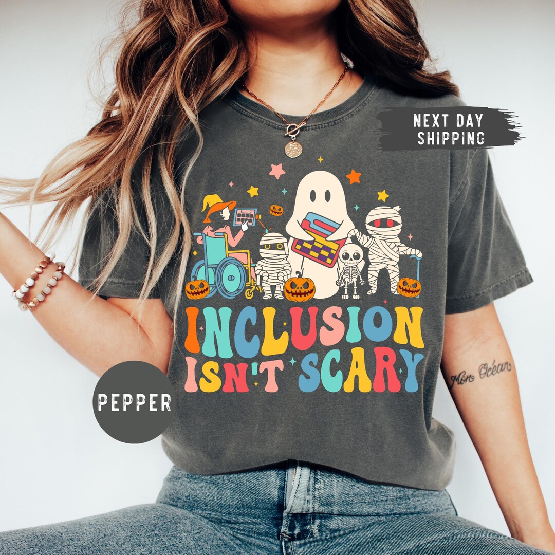 Comfort Colors® Inclusion Isn’t Scary Shirt, Halloween Disability ...