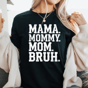 Mama Mommy Mom Bruh Shirt, Funny Mom Shirt, Gift for Mom, Mama Shirt ...