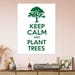 Keep Calm and Plant Trees Poster - Etsy