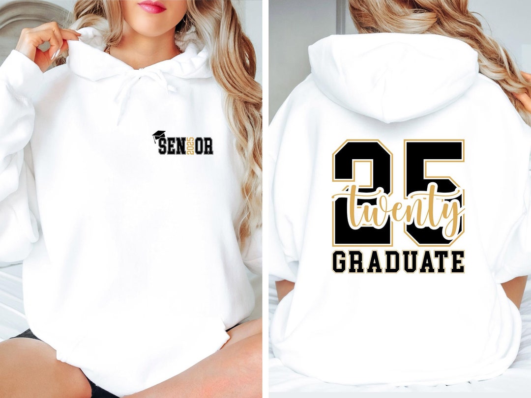 Senior 2025 Sweatshirt, Graduation Two Sided 2025 Hoodie, Graduation ...