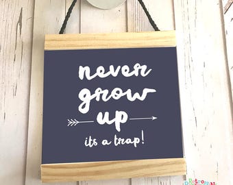 Never grow up sign | Etsy