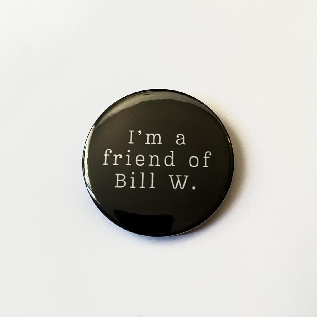 Sobriety Pin - One Day at a Time - I’m a Friend of Bill W - AA Pin ...