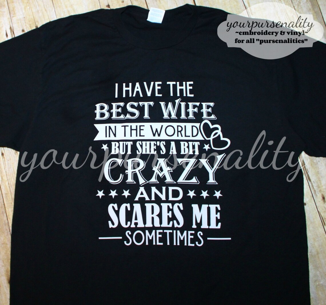 Best Wife Crazy Wife Wife Scares Me Crazy Life Vinyl Etsy