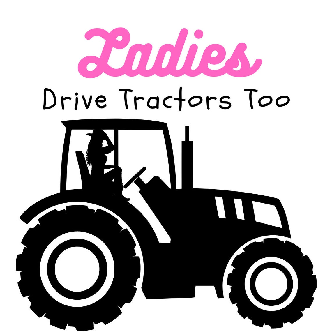 Ladies Drive Tractors Too! Decal - Empowering and Bold - Etsy