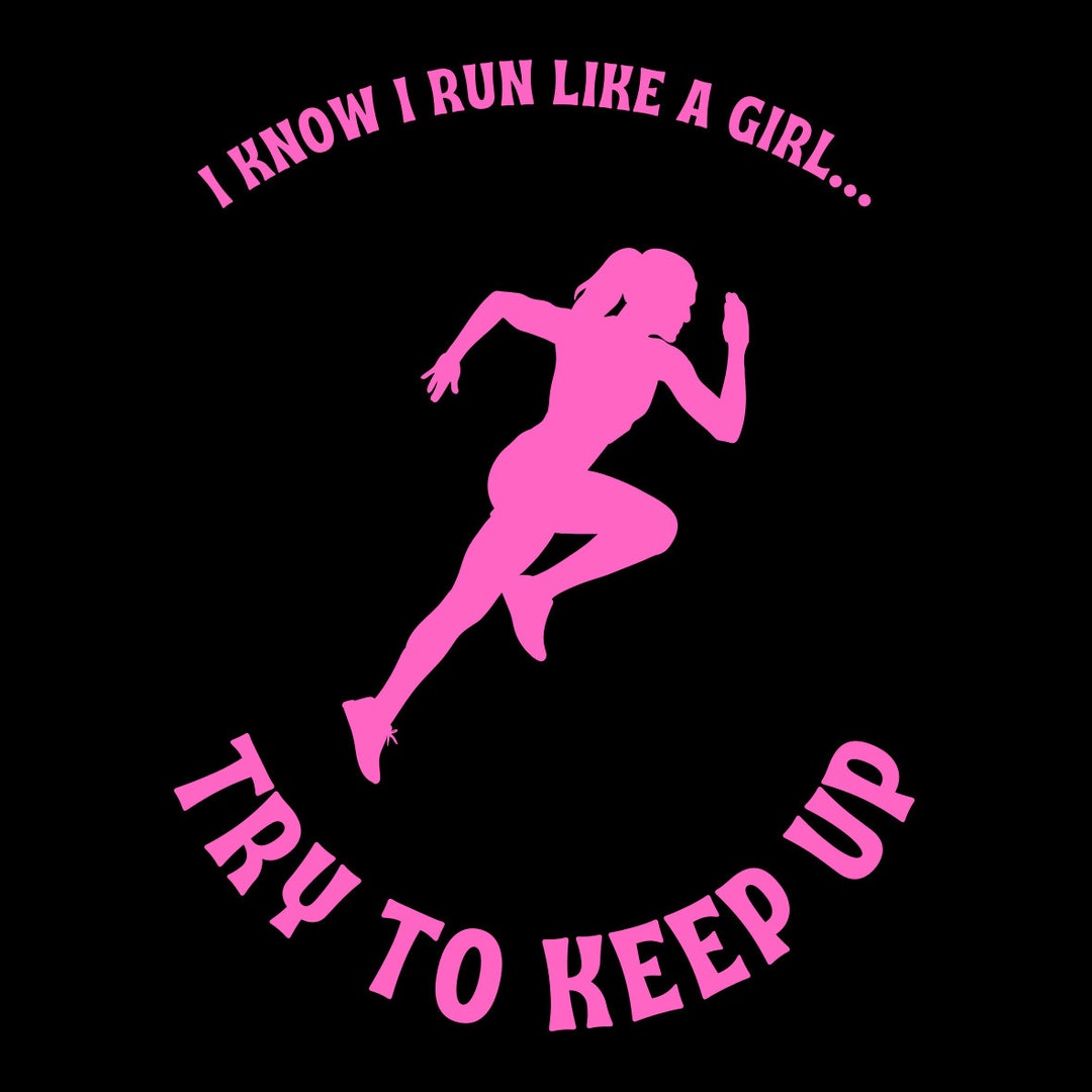I Know I Run Like a Girl.... Try to Keep up - Collection Sticker - Etsy