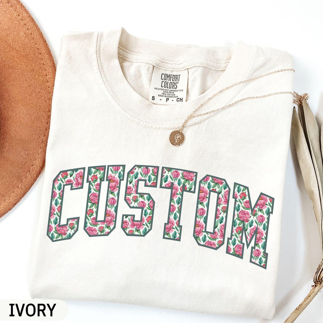Custom Floral Text Shirt, Comfort Colors Custom Tee, Personalized Shirt ...