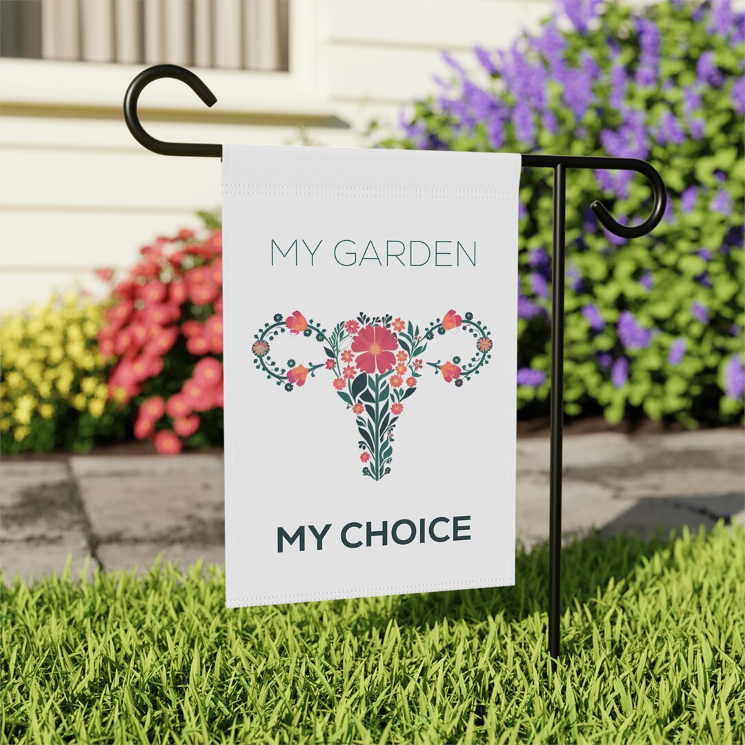 My Garden My Choice Sign, Feminist House Flag, Uterus, Outdoor Yard ...
