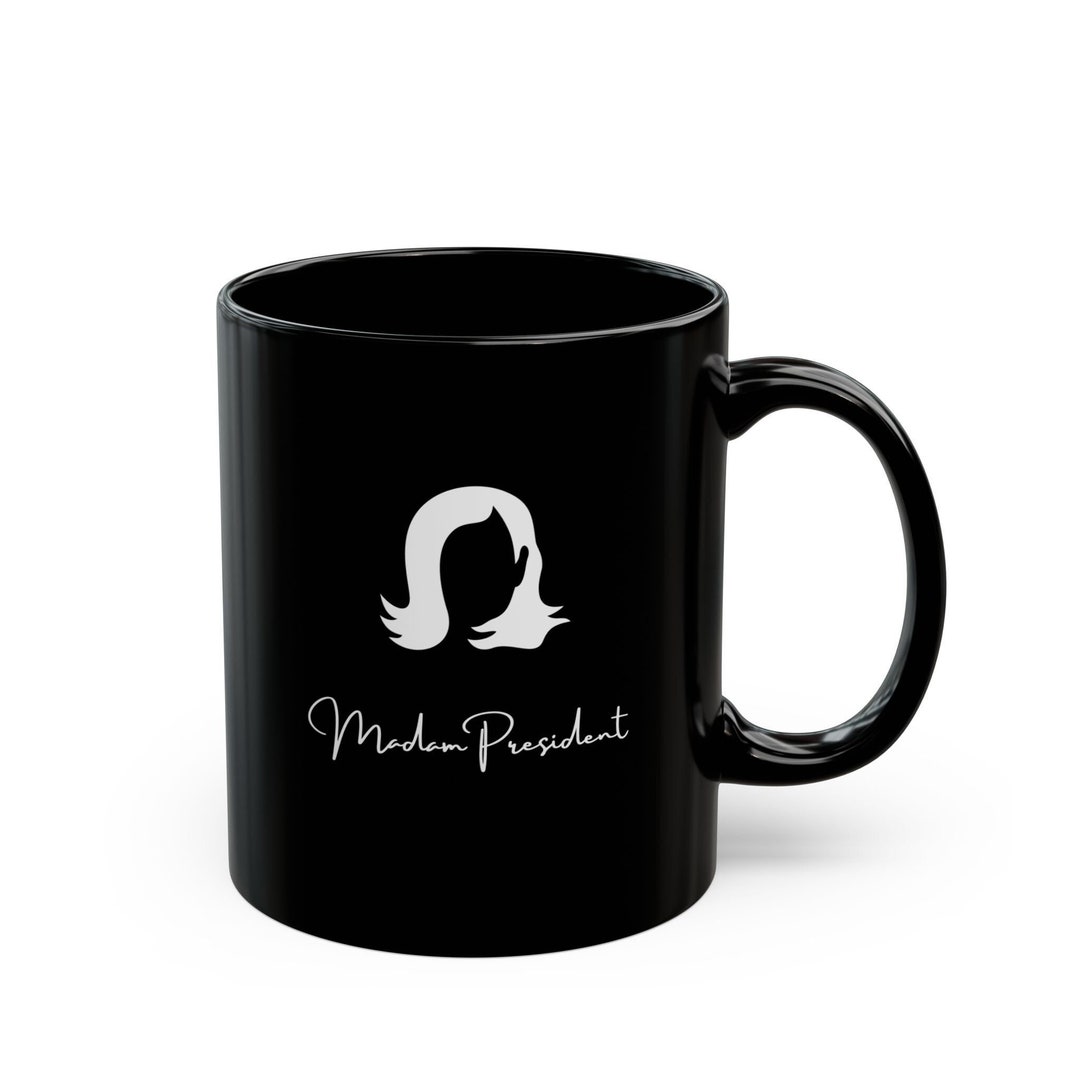 Madam President Kamala Harris Mug 2024 Election Kamala Harris Not Going ...