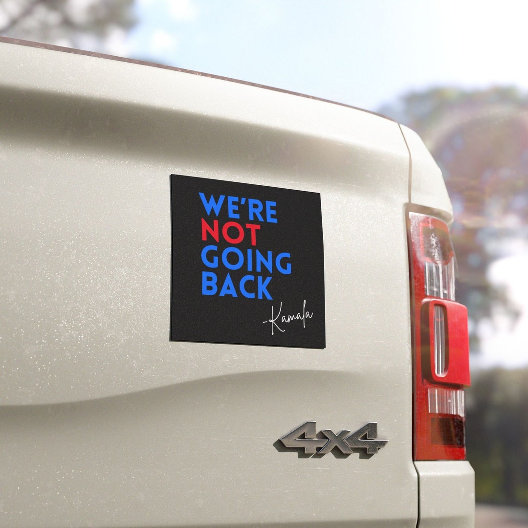 We're Not Going Back Car Magnet 2024 Election Kamala Harris Quote Car ...