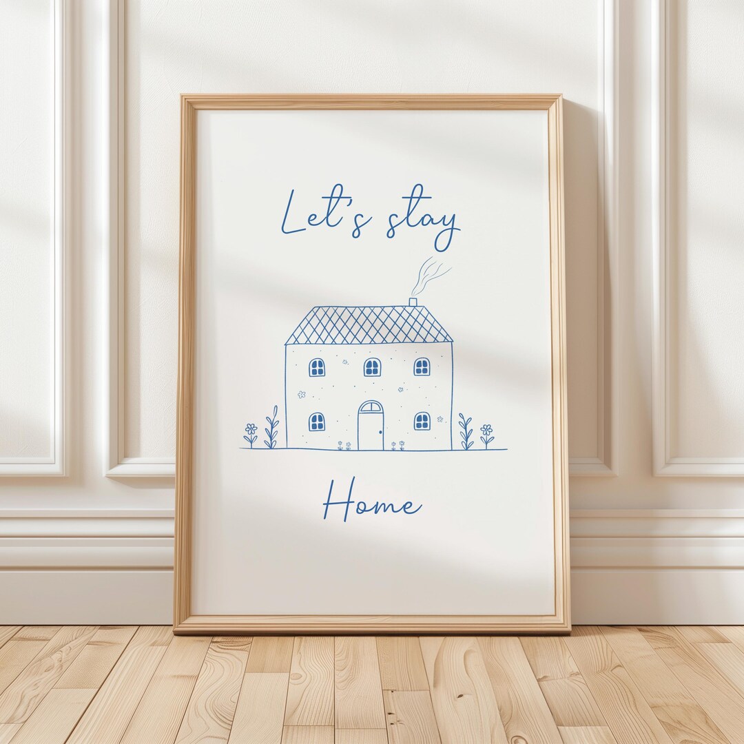 Blue House Art Print, Let's Stay Home Wall Art, Minimalist Home Decor ...