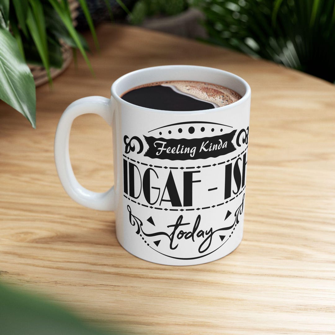 Idgafish Mood Ceramic Mug, Best Cup Ever, Sarcastic Coffee Cup, Funny ...