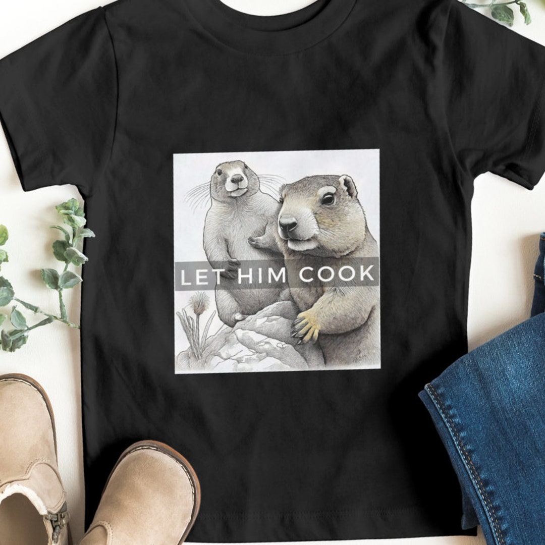 Let Him Cook Marmot Shirt, Marmot Meme Shirt, Marmot Shirt, Cute Animal ...