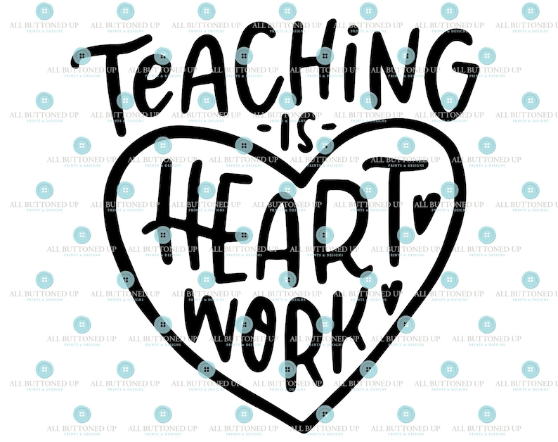 Teaching is HEART Work Back to School Digital Cut File: Svg - Etsy