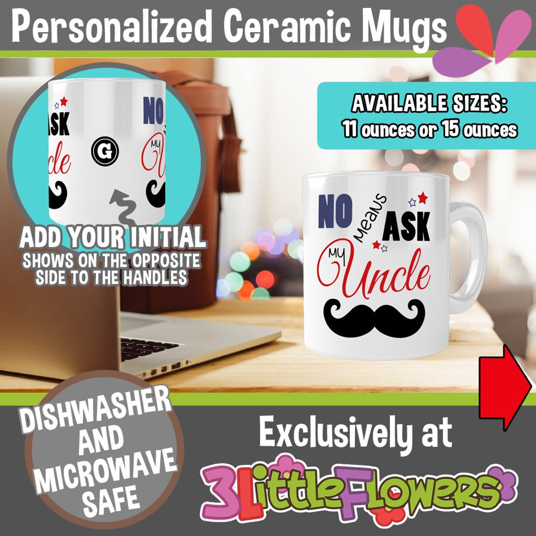 No Means Ask Uncle Mug Uncle Ceramic Mug Personalized Coffee Mug for ...