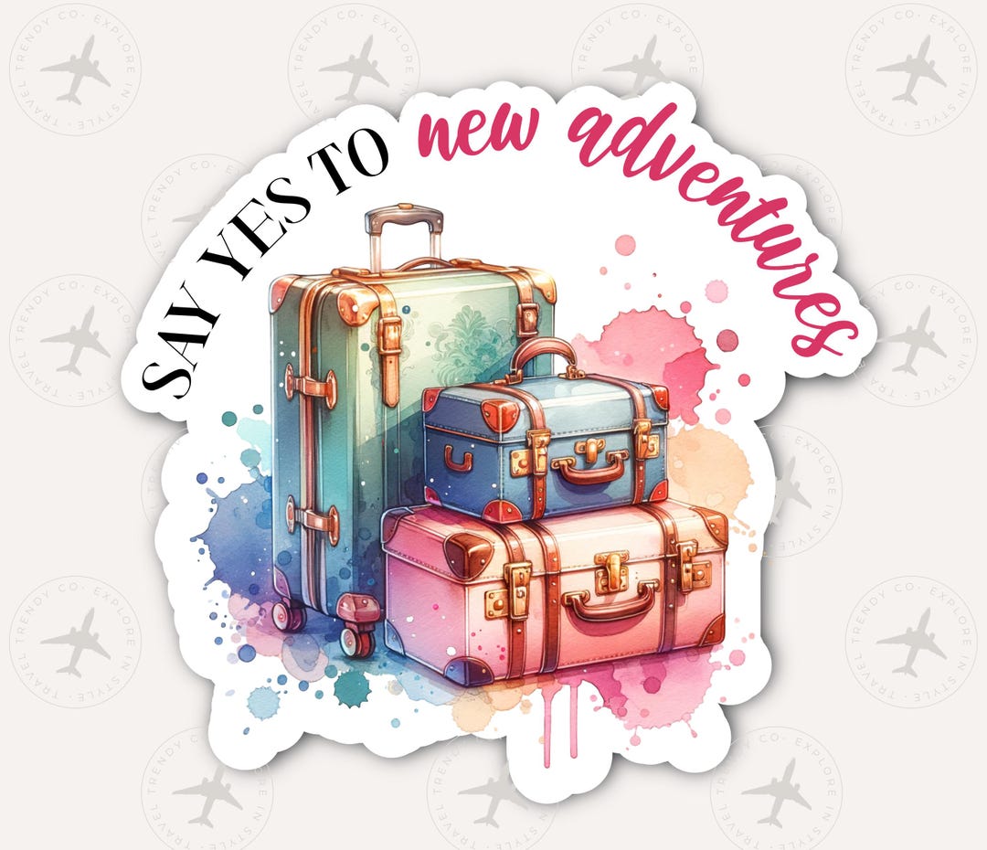 Travel Inspired Vinyl Decal, Watercolor Luggage Decal, Say Yes to New ...