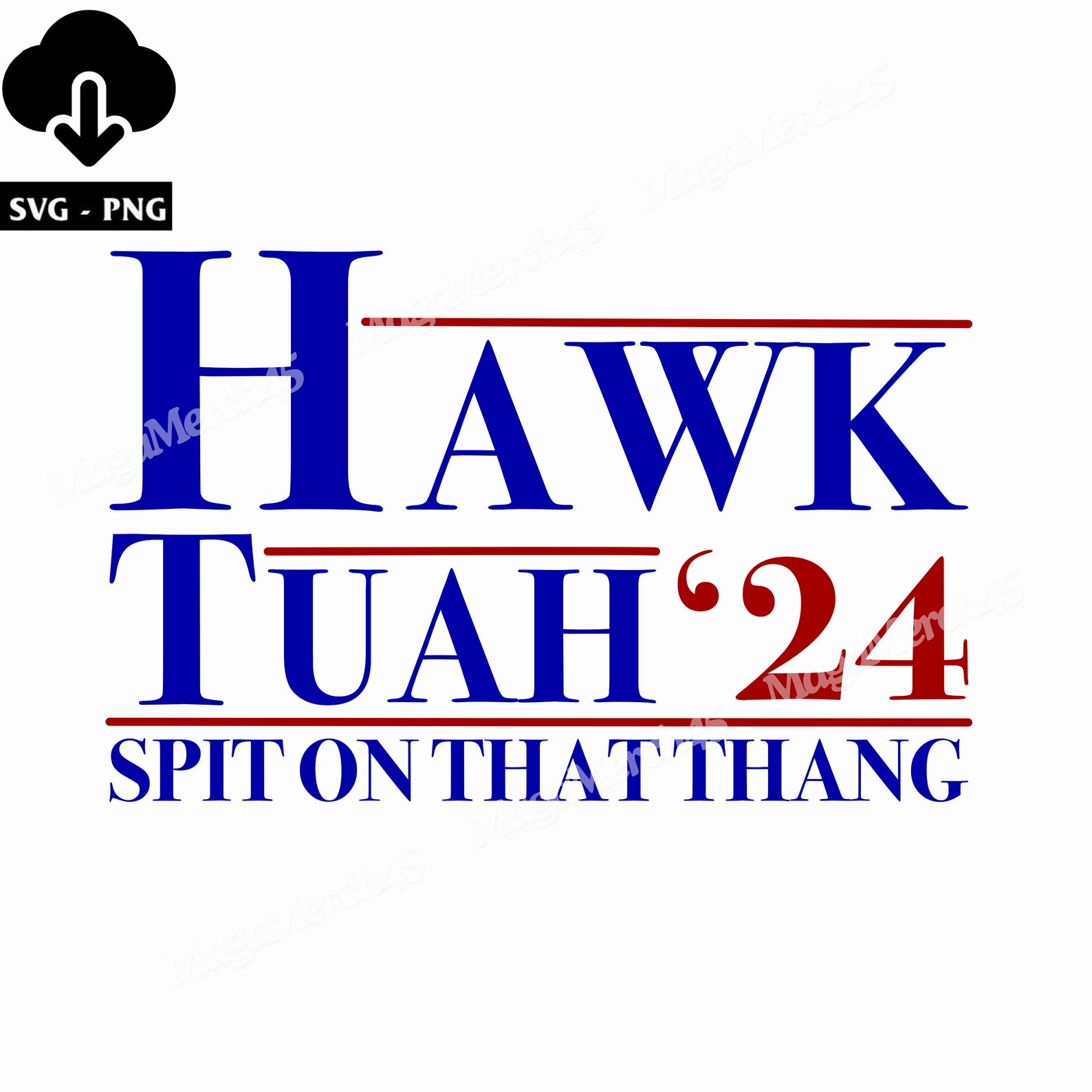 Hawk Tuah '24 Svg Hawk Tuah '24 Png Trump 2024 Svg Trump 2024 Png Trump ...