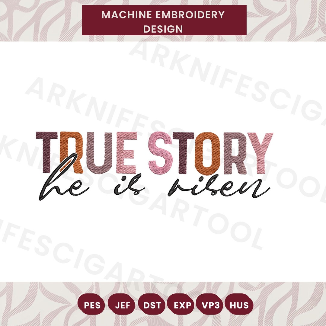 True Story Embroidery Designs, He is Risen Embroidery Design, True ...