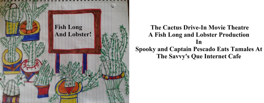 The Cactus Drive-in Movie Theatre in Spooky and Captain Pescado Eat ...