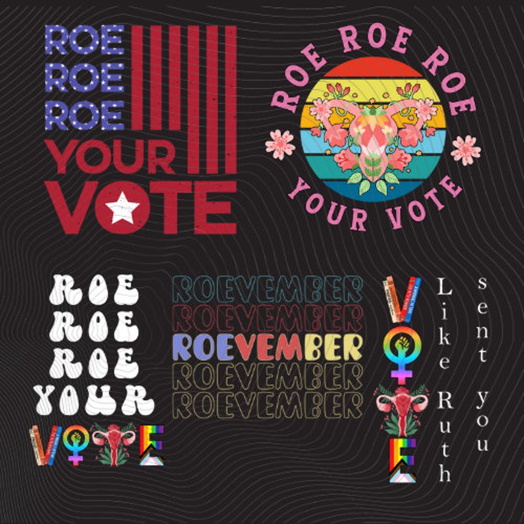 Roe Roe Your Vote PNG, Womens Rights, Reproductive Rights, American ...