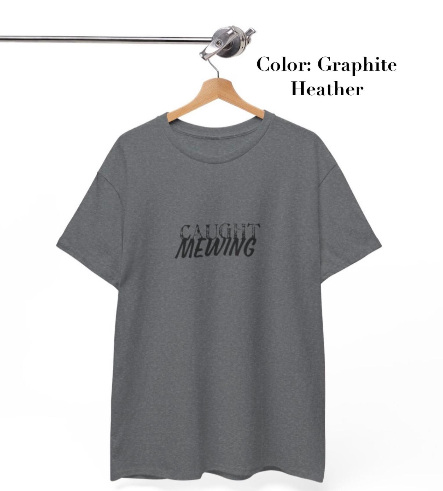 Caught Mewing Mewing Shirt Funny Meme Shirt Silly Mens Meme Tee - Etsy