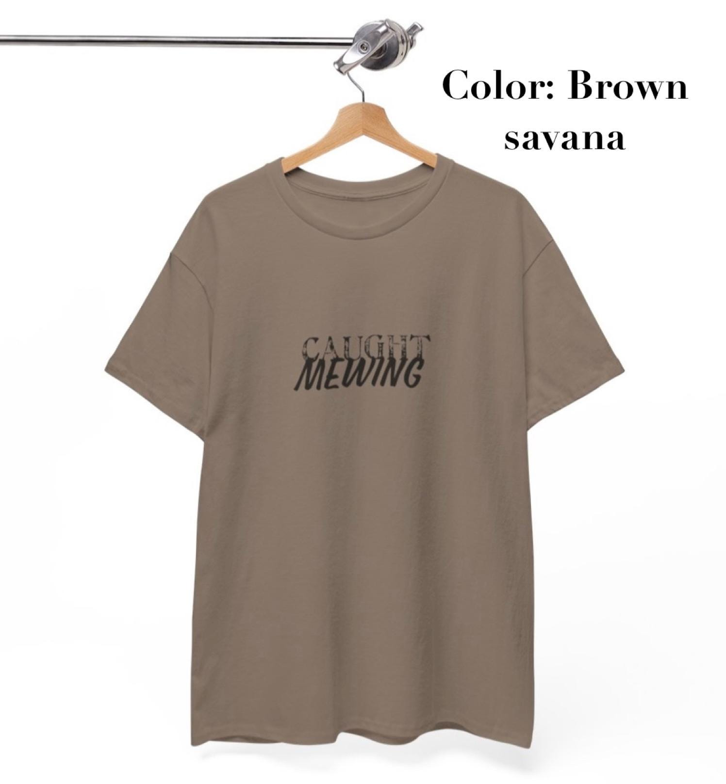 Caught Mewing Mewing Shirt Funny Meme Shirt Silly Mens Meme Tee - Etsy