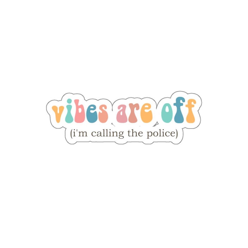 Vibes Are off Funny Edgy Sticker Gifts for Him - Etsy