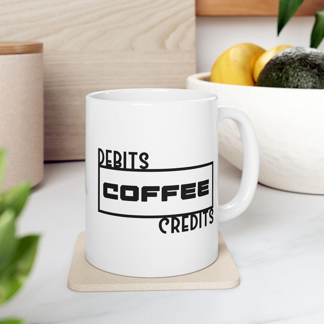 Accountant Humor Coffee Mug: Debits Credits Design - CPA Gift - Etsy