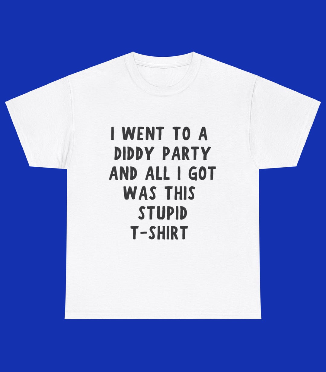 Diddy Freakoff Diddy Party Shirt, I Went to A Diddy Party Tee Shirt ...