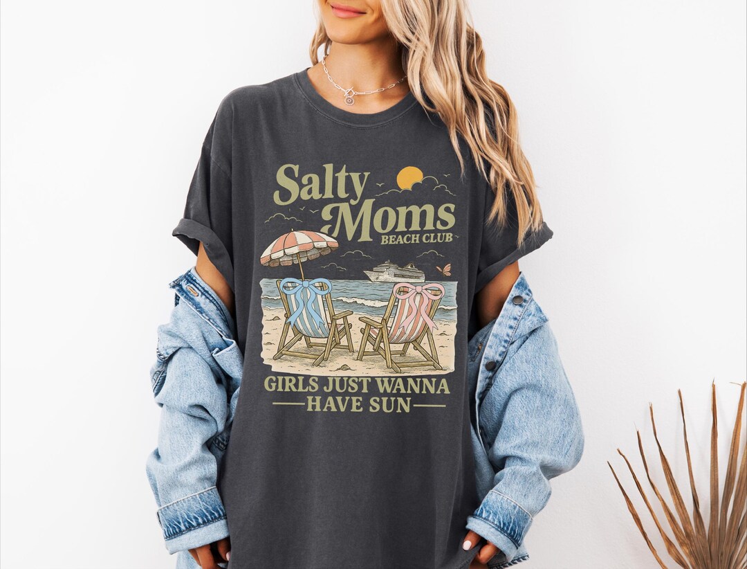 Salty Moms Beach Club Shirt, Girls Just Wanna Have Sun Tee, Beach Vibes ...