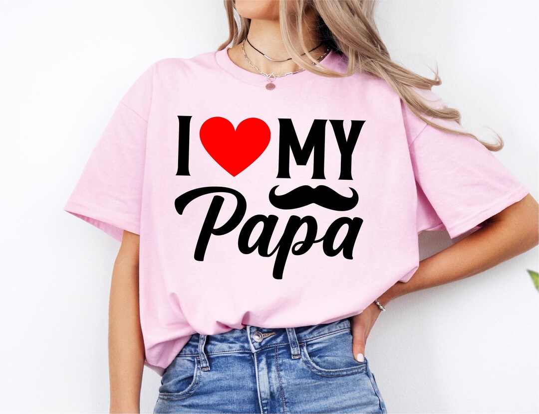 I Love My Papa Shirt, Papa's Little Girl T-shirt, Daddy's Daughter ...