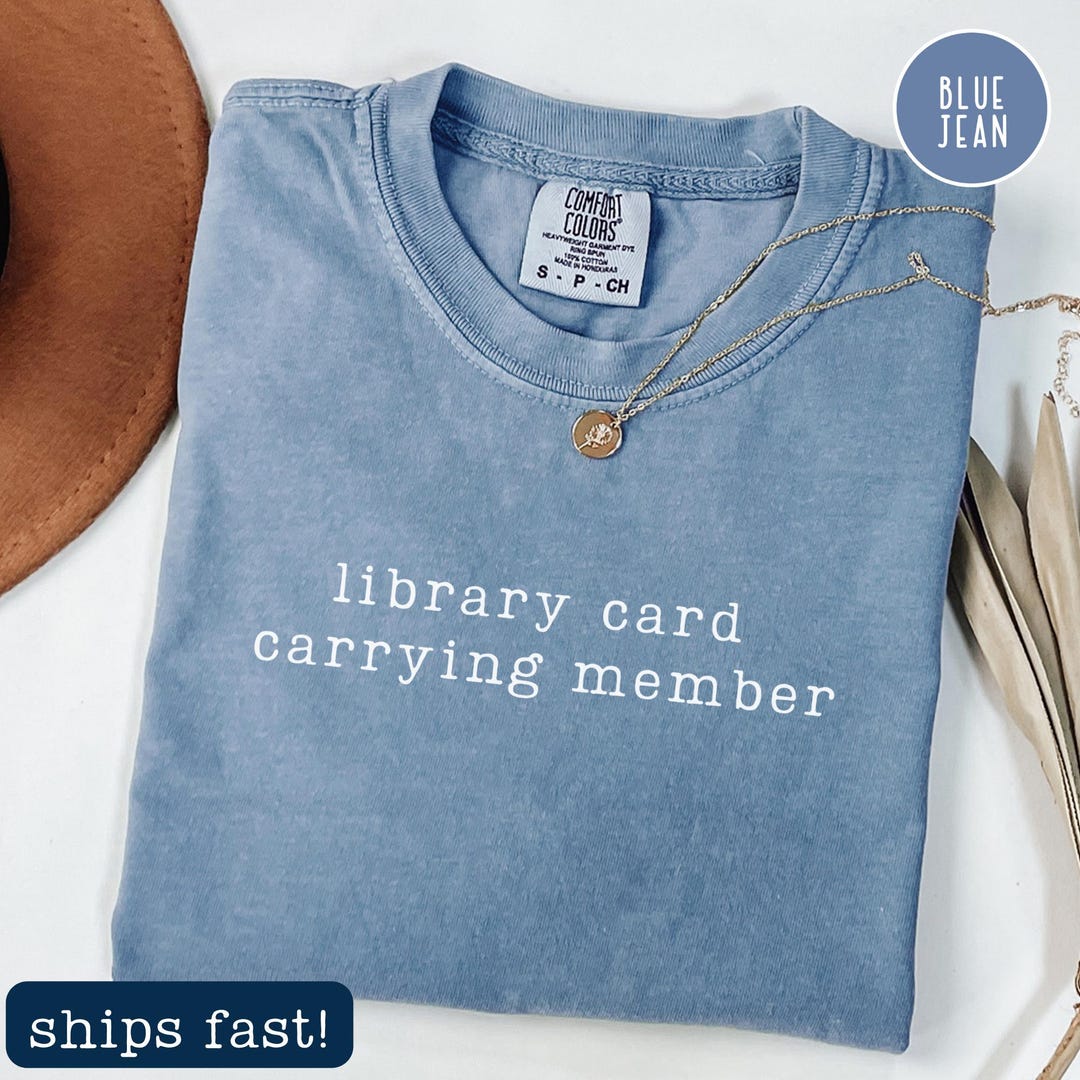 Library Card Carrying Member Comfort Colors Shirt: Book Lover Gift - Etsy