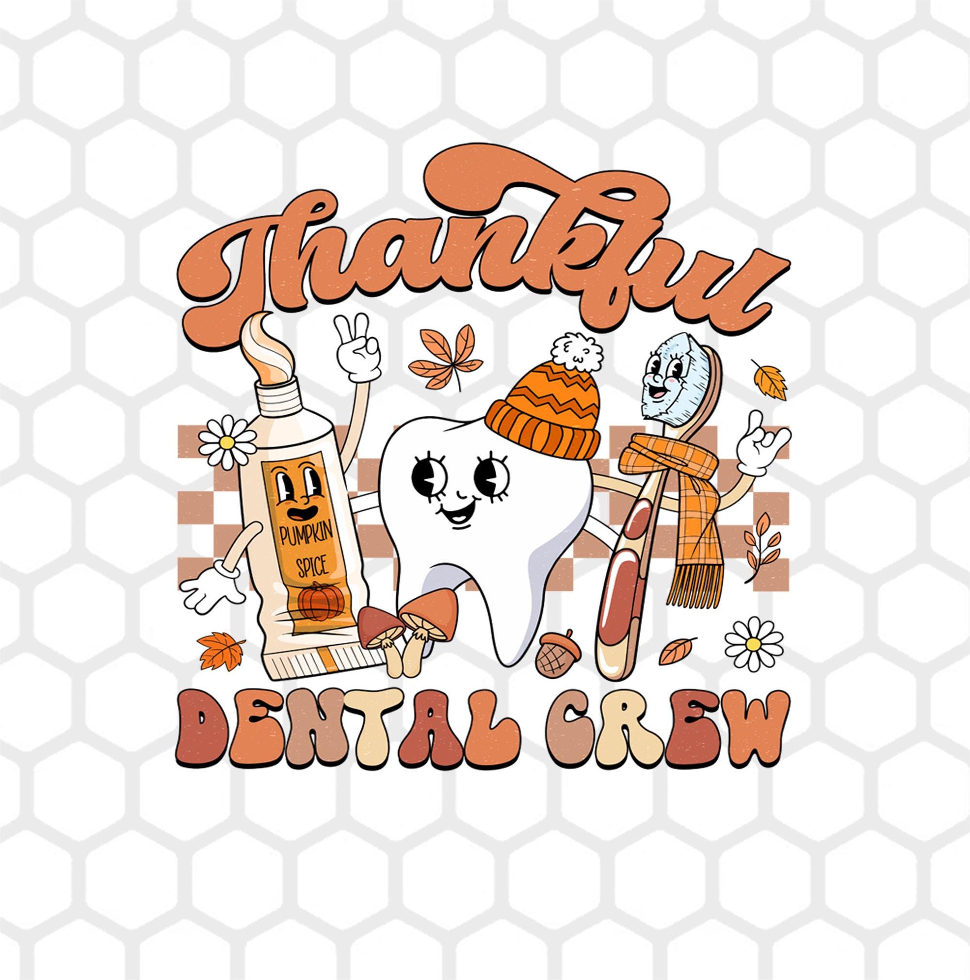 Thankful Dental Crew PNG, Happy Thanksgiving PNG, Thanksgiving Turkey ...