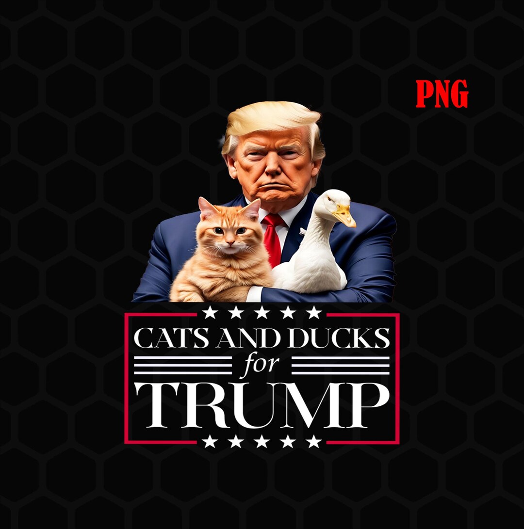 Cats and Ducks for Trump 2024 Kittens and Ducks for Trump Png, MAGA Png ...