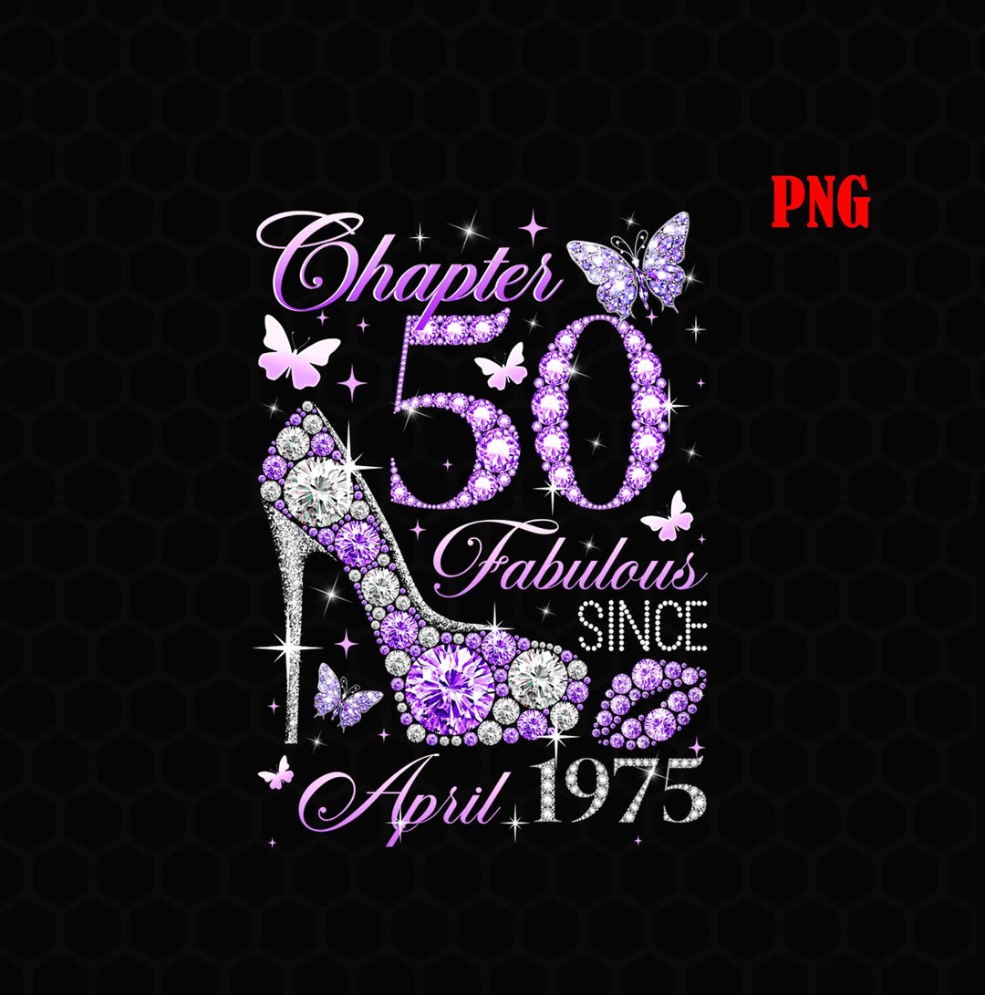 Chapter 50 Fabulous Since 1975 April Png, Chapter 50 Png, Since 1975 Png, Brithday 50th Png - Etsy