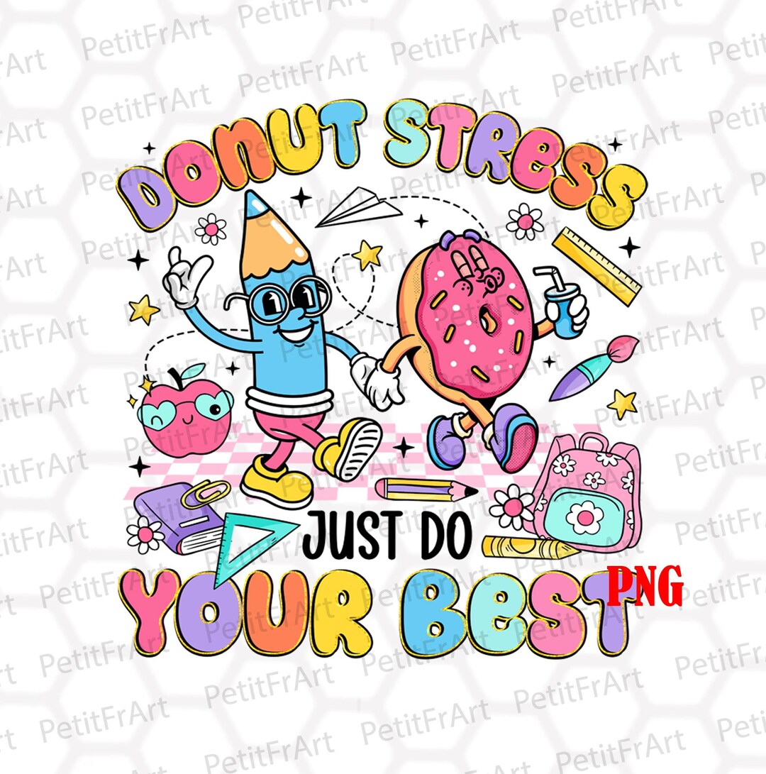Donut Stress Just Do Your Best PNG, Test Day Png, Testing Png, Teacher ...