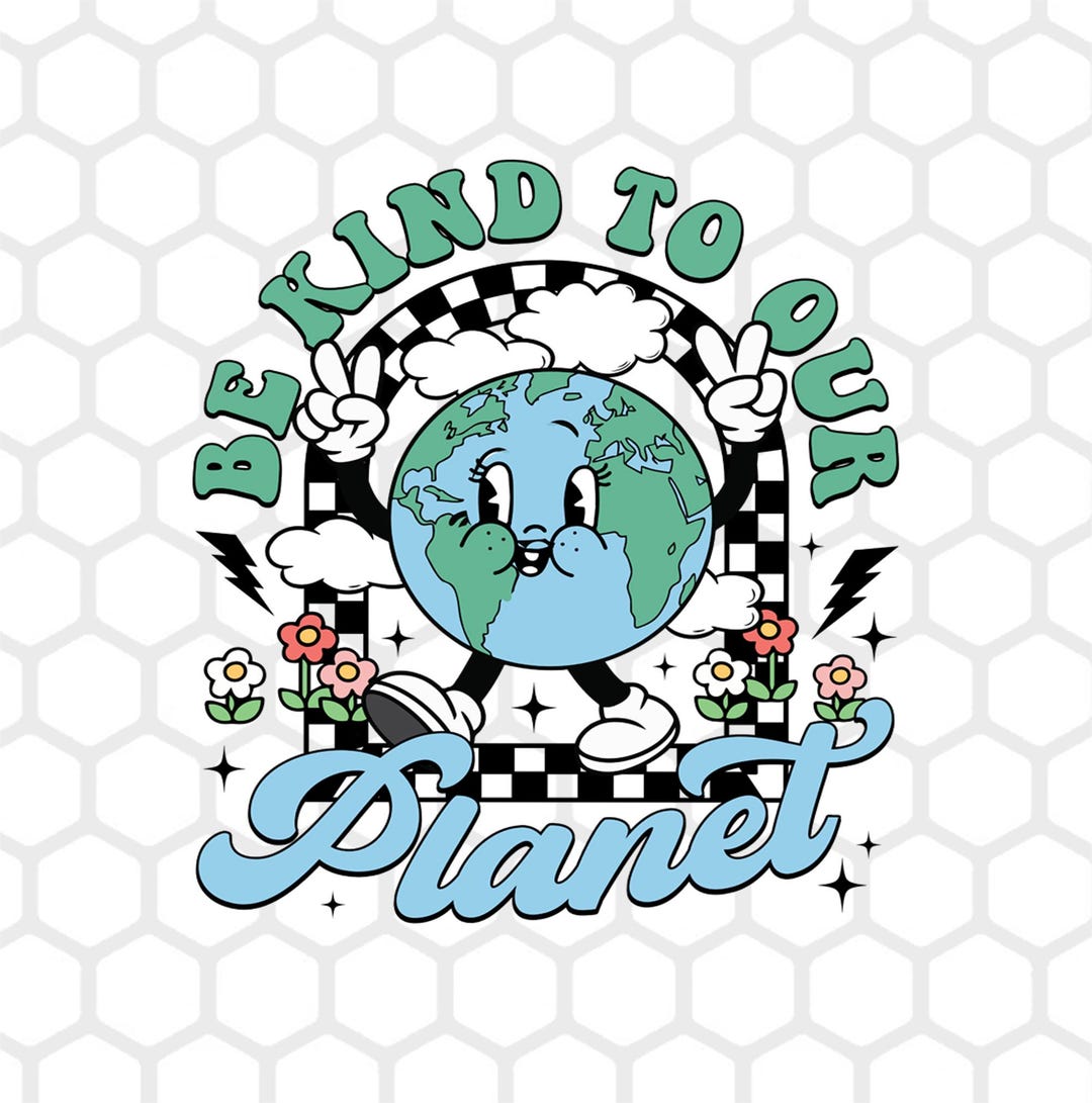 Be Kind to Our Planet Png, Earth Day Png, Earth Day Png, Save the ...