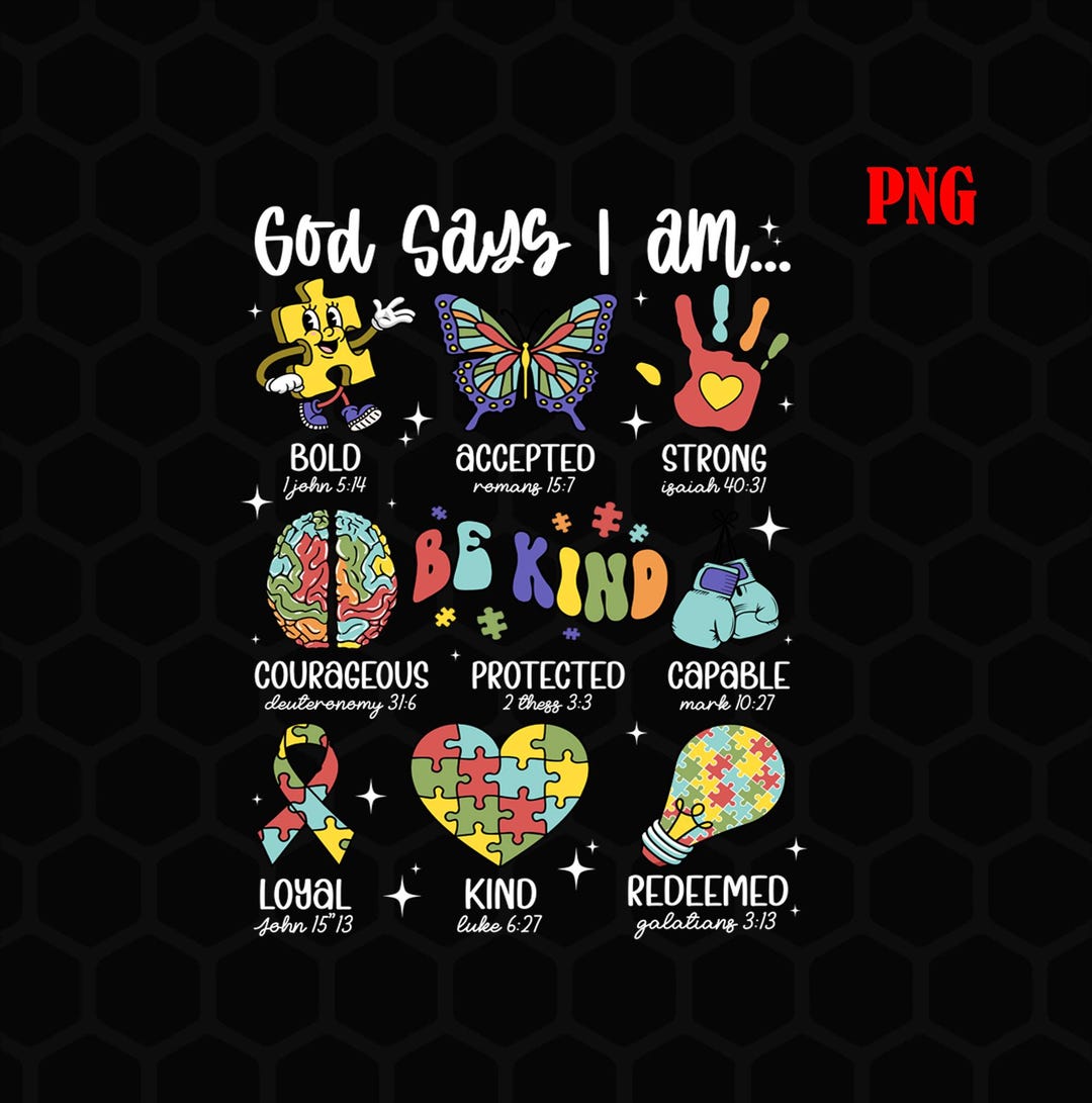God Says I Am Autism Awareness Png, Autism Png, Be Kind Png, Christian ...