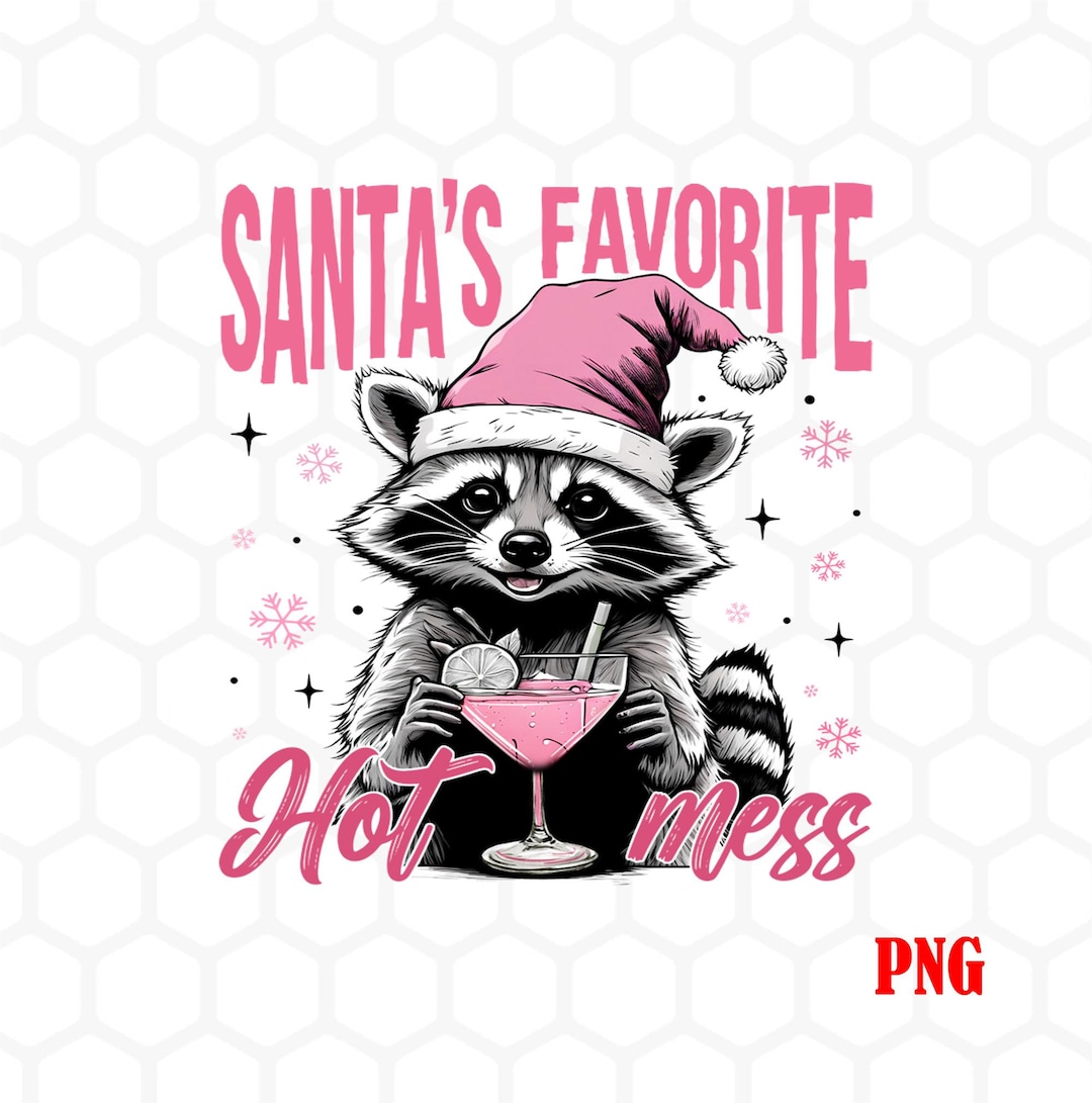 Santa's Favorite Hot Mess PNG, Funny Christmas Raccoon Png, Christmas ...