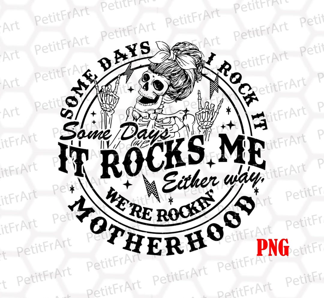 Some Days I Rock It Some Days It Rocks Me Png, Motherhood Png, Rocking ...