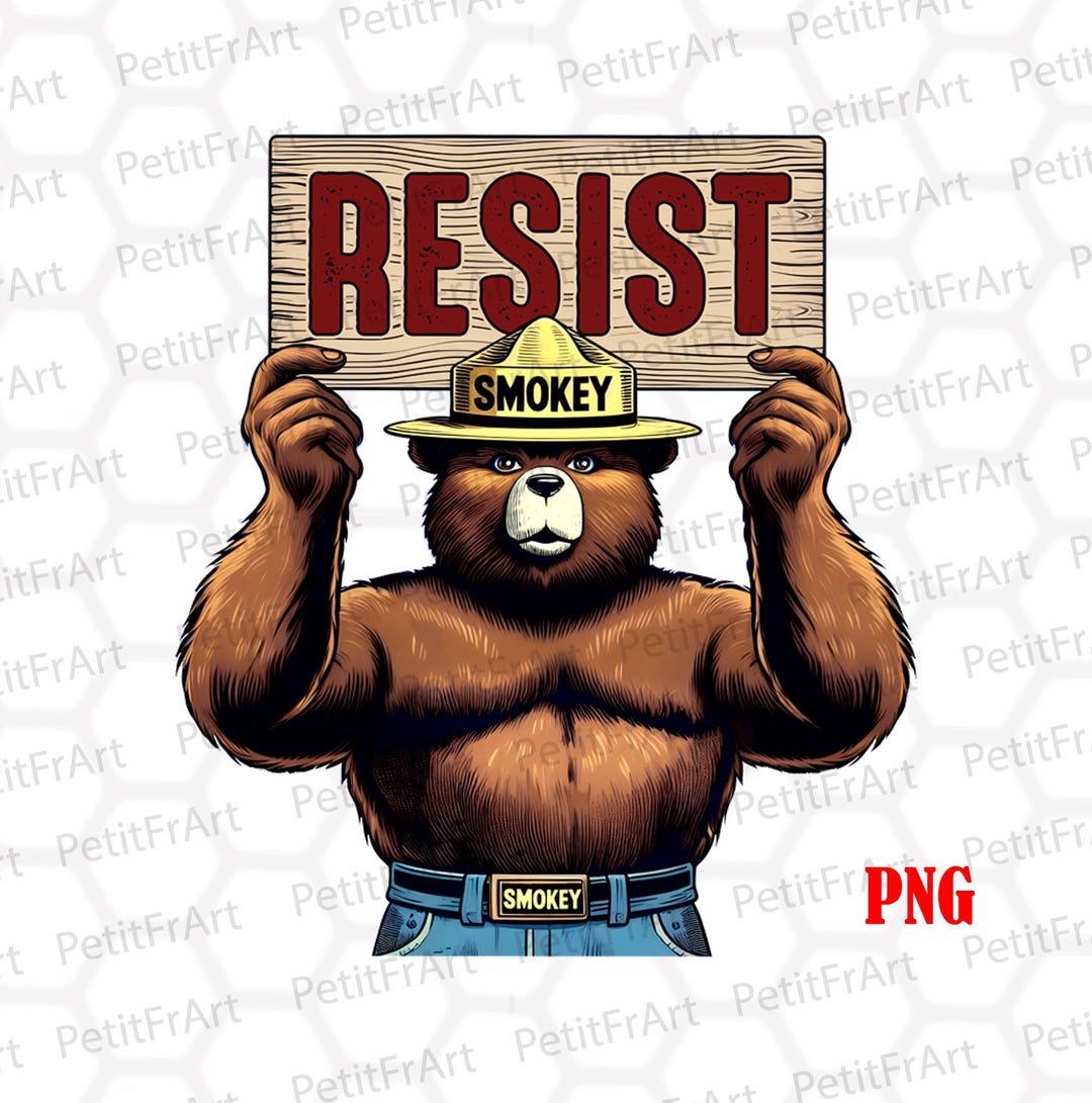 The Resist Bear Png,only You Can Prevent Fascism Vintage Smokey the ...