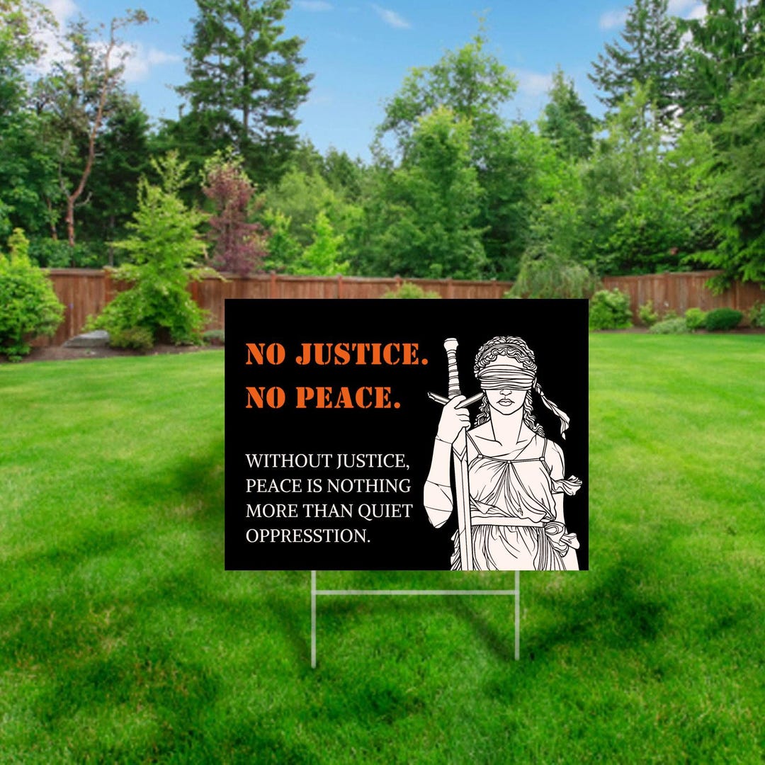 No Justice. No Peace. Yard Sign 24x18 With Metal H-stake, 4mm ...