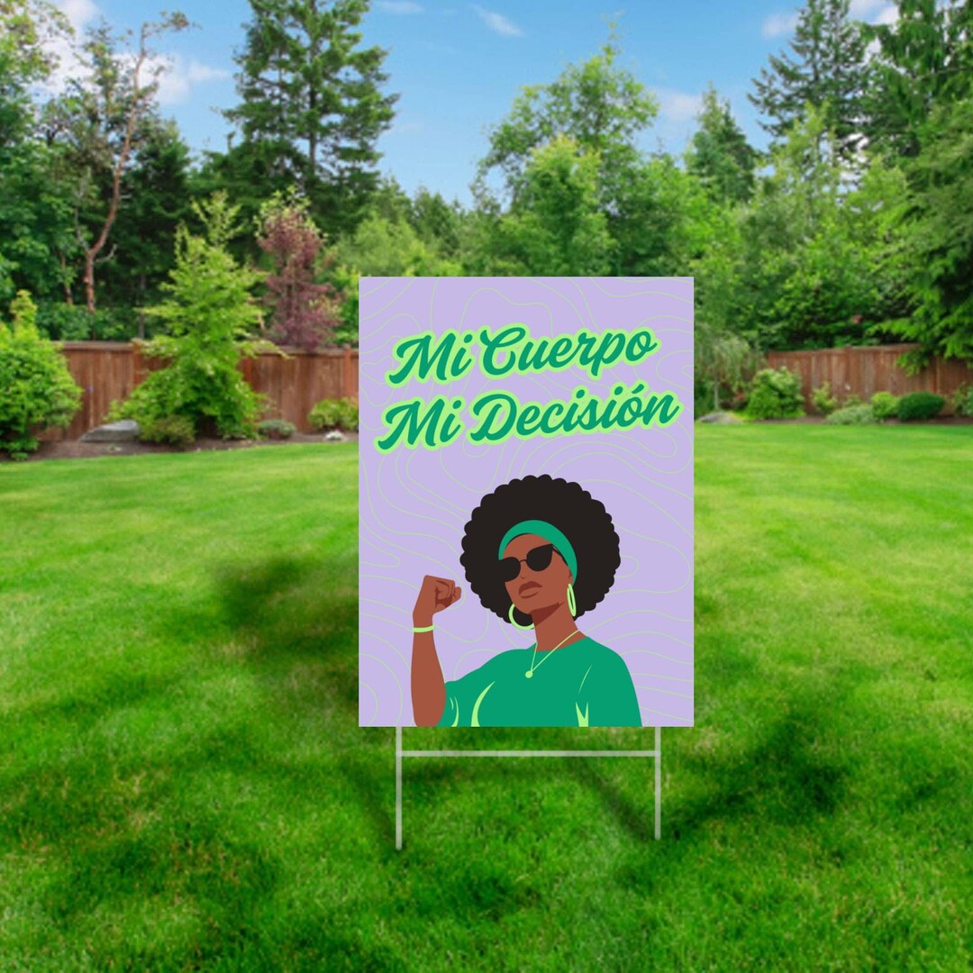 Mi Cuerpo Mi Decisión Yard Sign 24x18 With Metal H-stake, 4mm ...