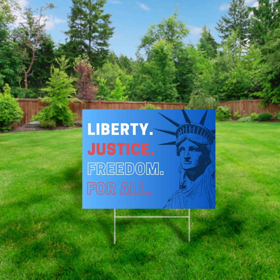 Liberty. Justice. Freedom. for All. Yard Sign 24x18 With Metal H-stake ...