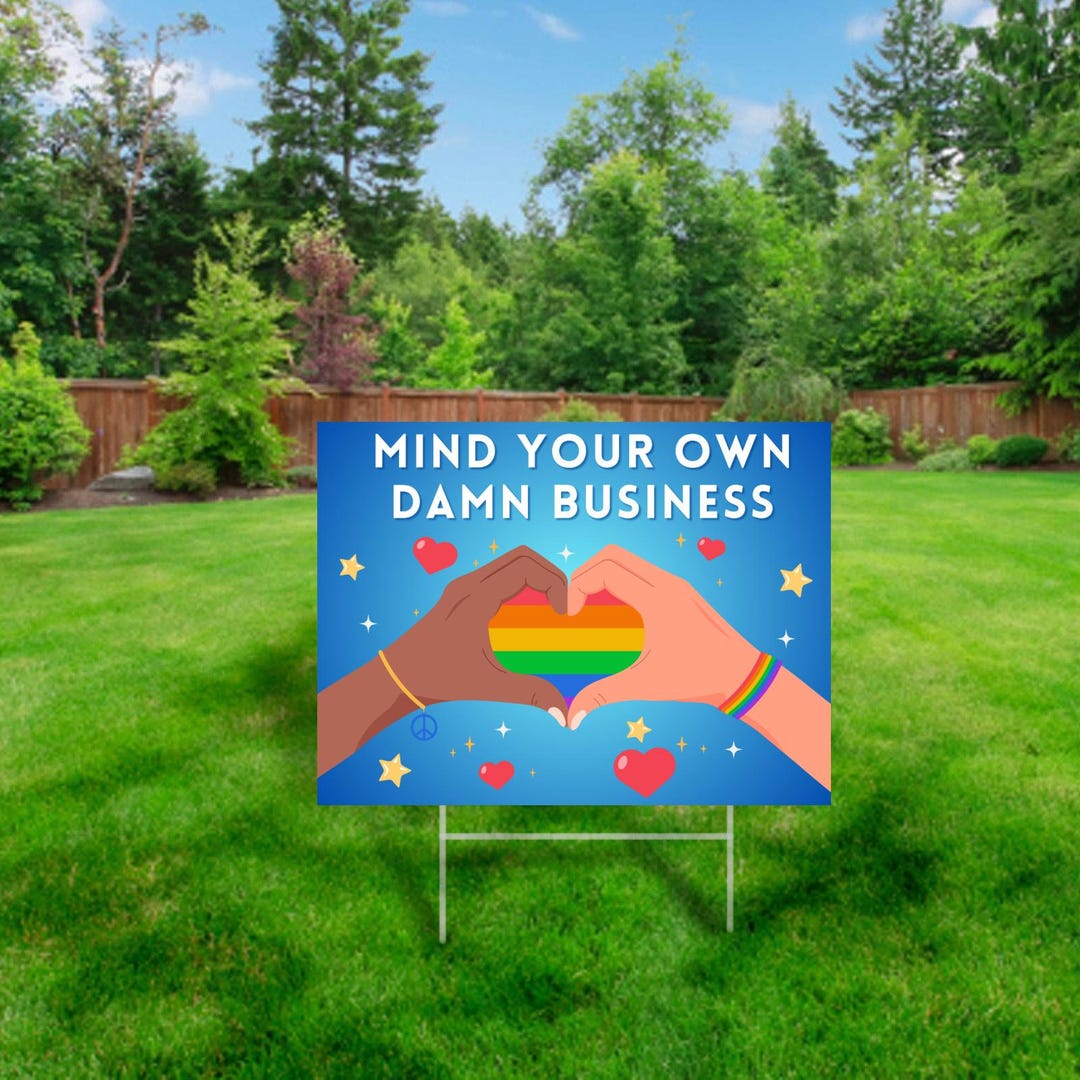 LGBTQ Mind Your Own Damn Business Yard Sign 24x18 With Metal H-stake ...