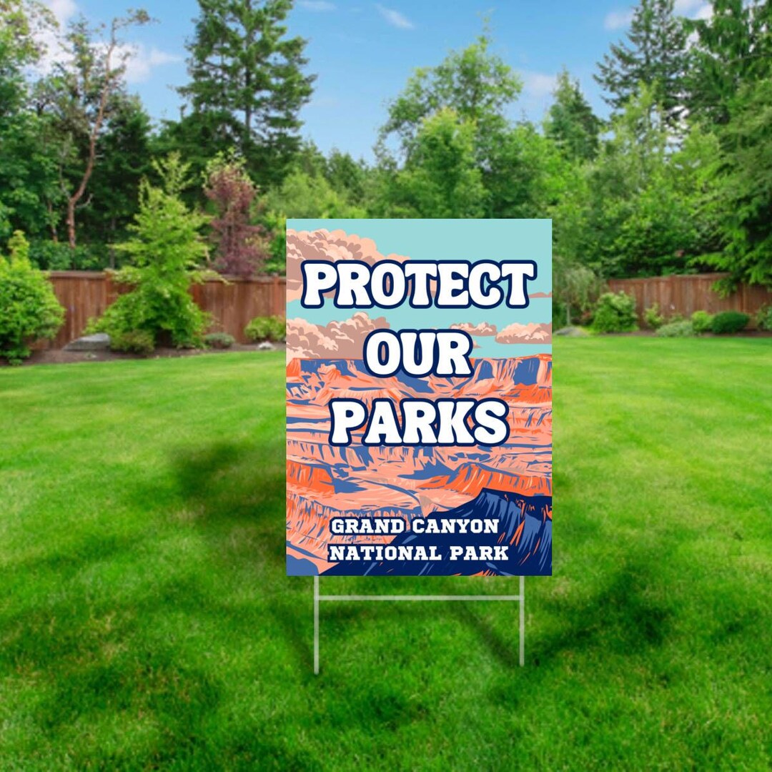 Protect Our Parks – Grand Canyon National Park Protest Sign – 25x18 ...
