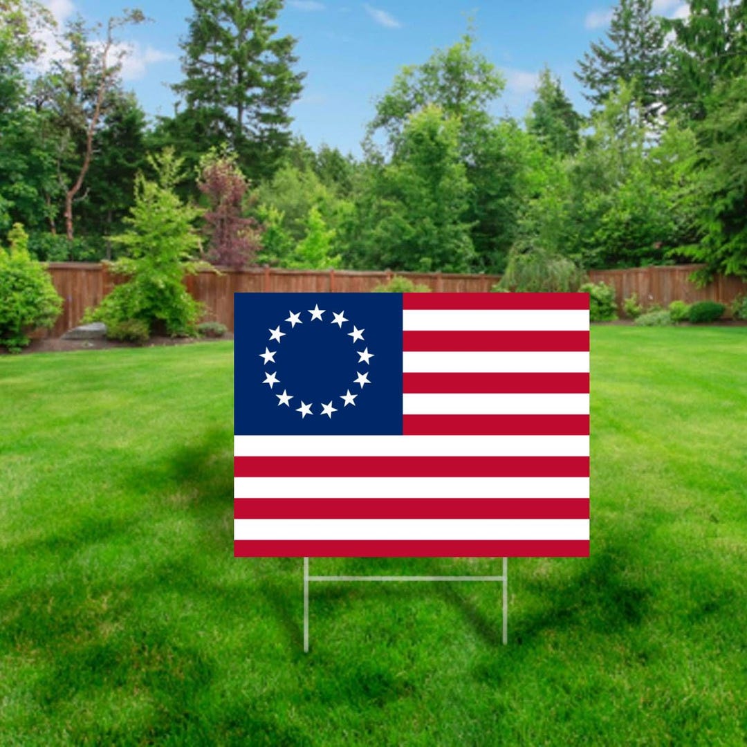 Betsy Ross Flag Protest Sign – 24x18 Yard Sign With Metal H-stake, 4mm ...