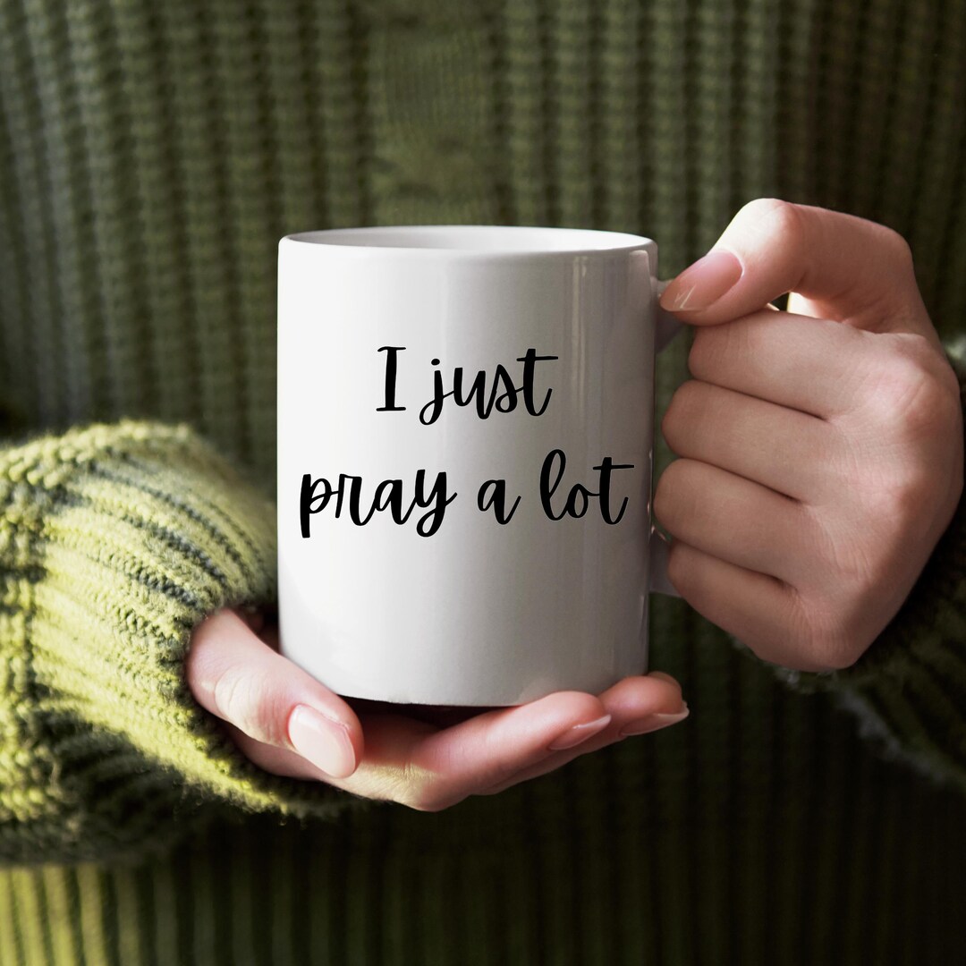 I Just Pray A Lot Christian Gifts Coffee Mug 11oz Religious Gifts ...
