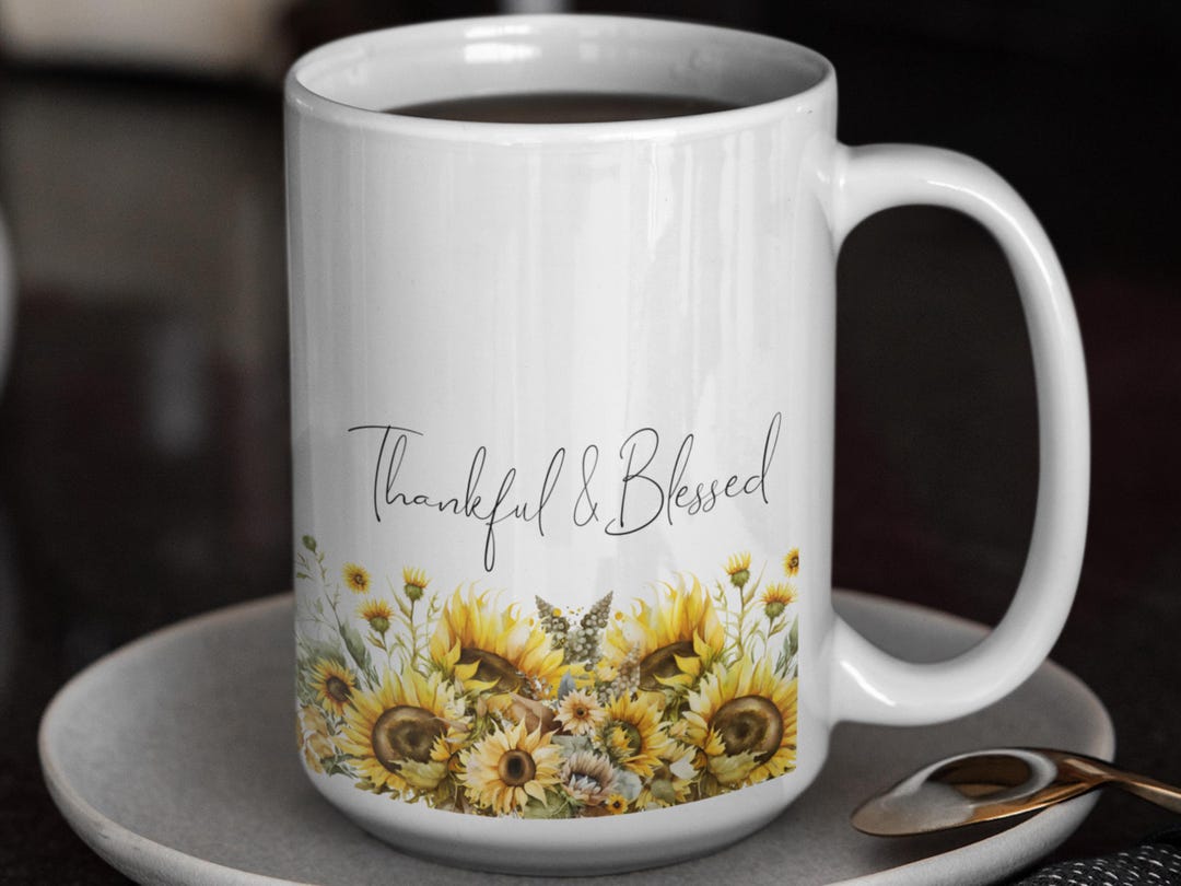 Thankful and Blessed Mug 15oz Beautiful Sunflower Mug, Perfect Gift for ...