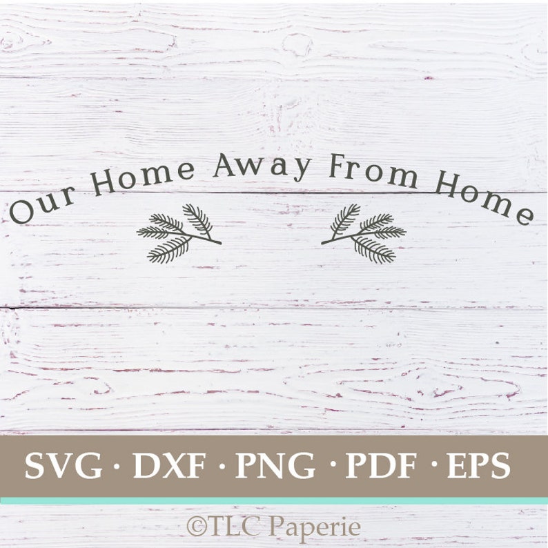 Home Away From Home Sign Camp Svg Vacation Home Sign Last - Etsy