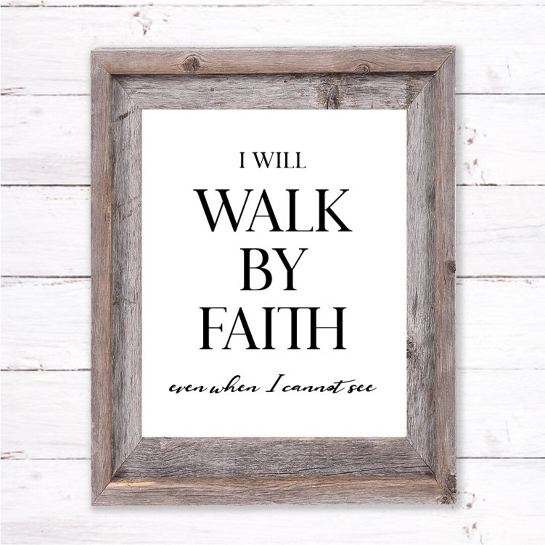 I Will Walk by Faith Even When I Cannot See SVG , Christian Sign ...
